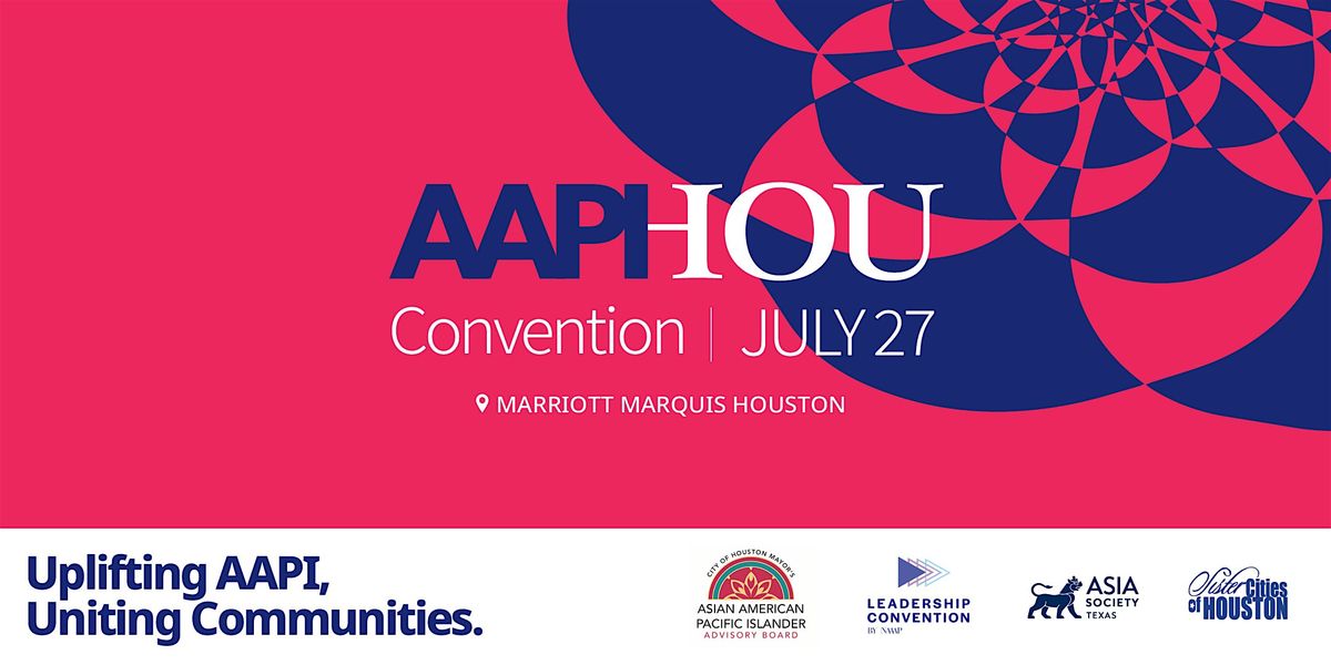 AAPI National Convention Houston, Marriott Marquis Houston, 27 July ...