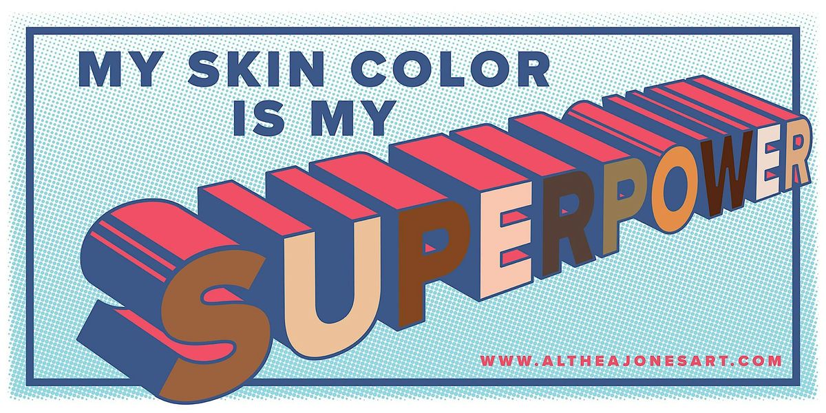 My Skin Color is My Superpower: Superpower Self-Portrait, Akron Soul ...