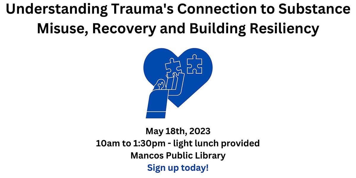 Understanding Trauma and its Connections to Substance Misuse & Recovery ...
