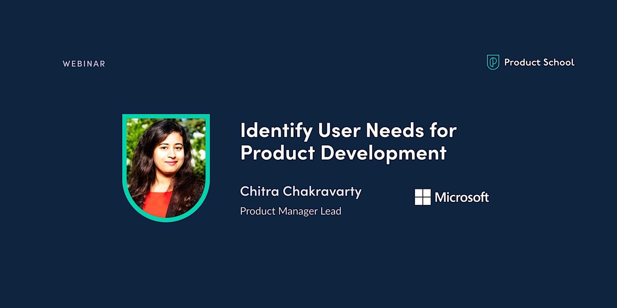 Webinar: Identify User Needs for Product Development by Microsoft PM ...