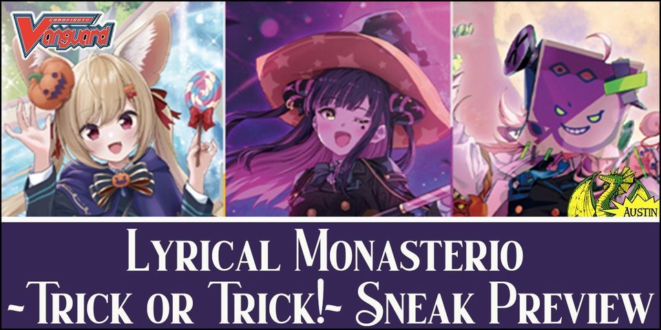 Cardfight!! Vanguard LBT04: Lyrical Monasterio ~Trick or Trick!~ Sneak Preview, Dragon's Lair ...