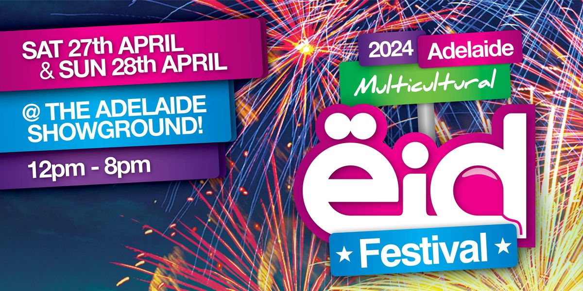 The Adelaide Multicultural Eid Festival 2024, Jubilee Pavilion ...