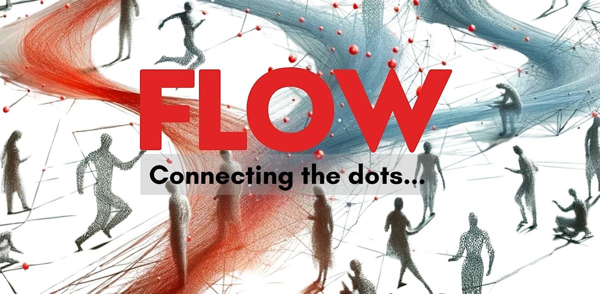 FLOW: Connecting the Dots, The Ampersand, Calgary, 10 May 2024 ... FLOW: Connecting the Dots, The Ampersand, Calgary, 10 May 2024 ...