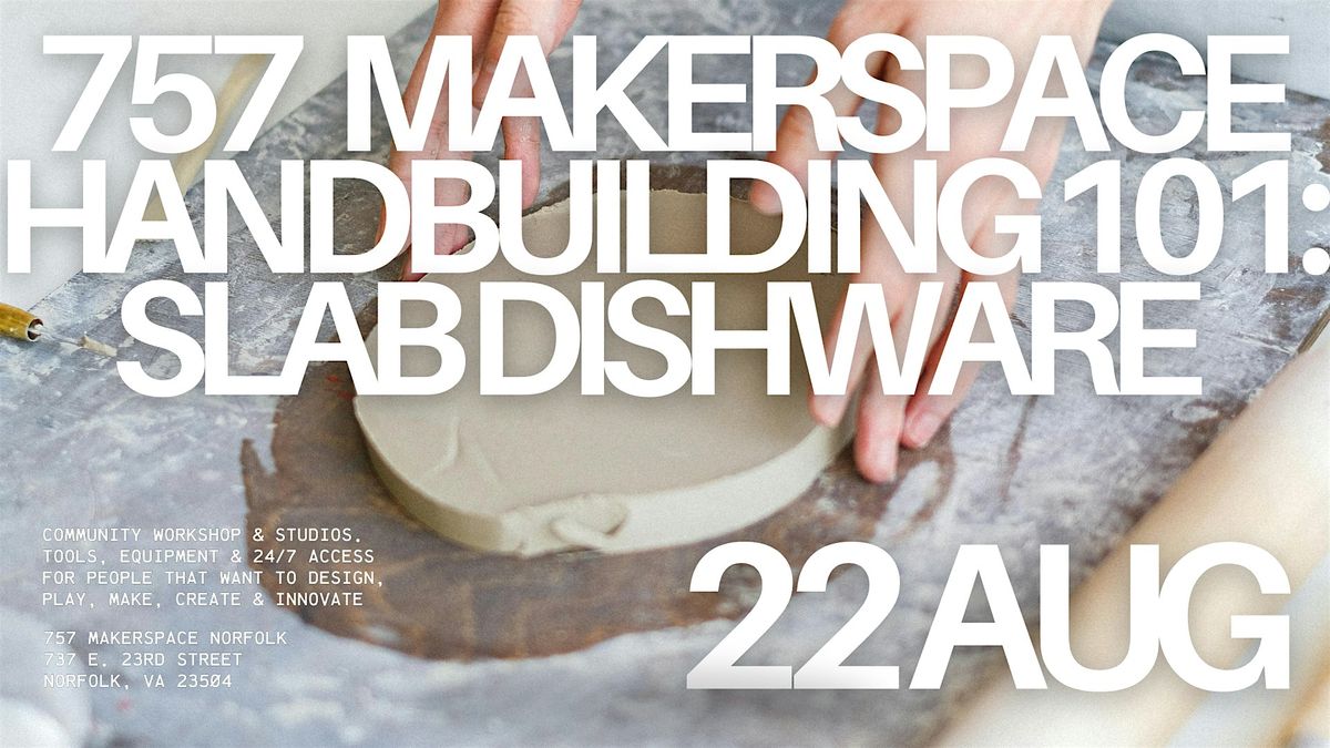 Handbuilding 101: Slab Dishware, 757 Makerspace: Norfolk, 22 August ... Handbuilding 101: Slab Dishware, 757 Makerspace: Norfolk, 22 August ...