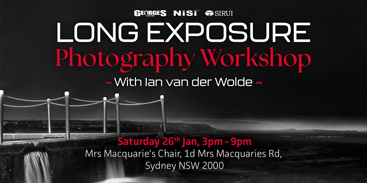 Long Exposure Photography Workshop, Mrs Macquarie's Chair, Sydney, 27 ...