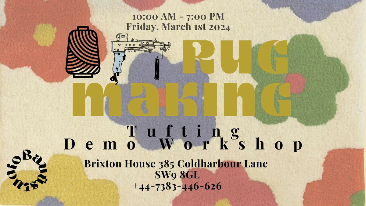 Rug Tufting - Tufting demo workshop, Brixton House, London, 15 March ...
