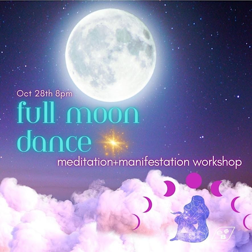 Full Moon Dance Meditation & Manifestation Workshop, Every Body Plus ...