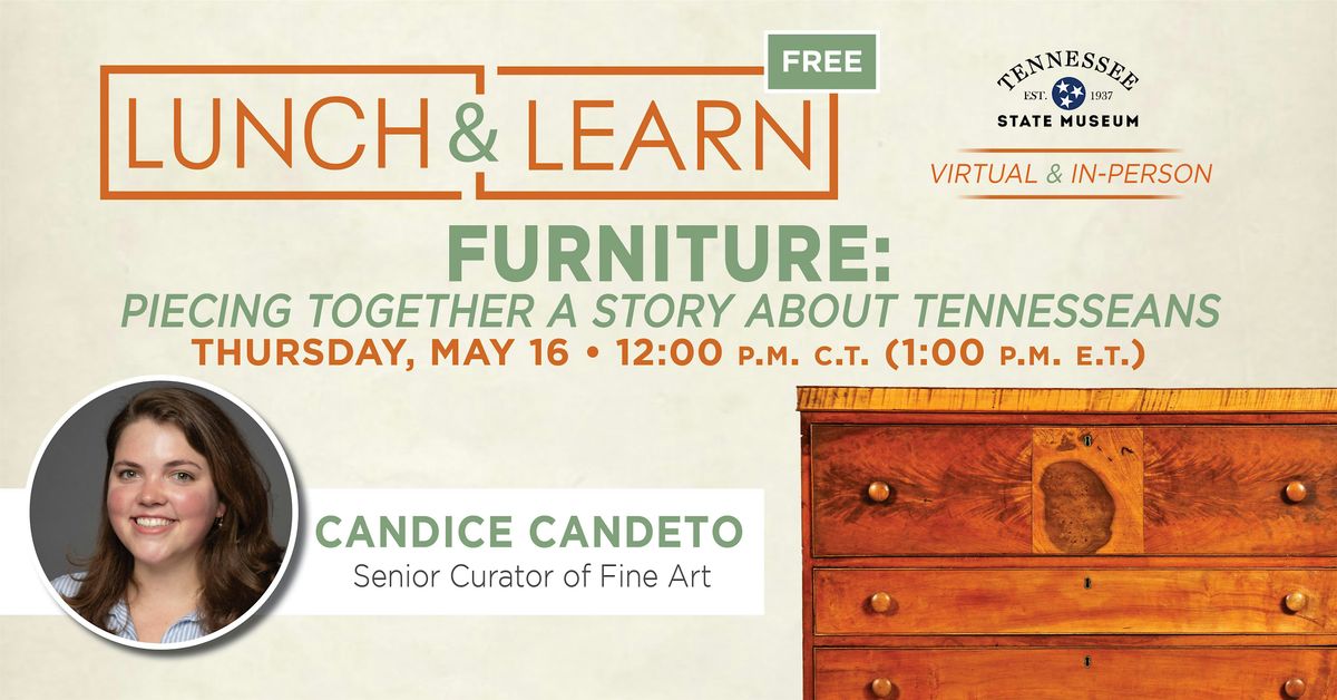 Lunch and Learn: Furniture: Piecing Together a Story about Tennesseans ... Lunch and Learn: Furniture: Piecing Together a Story about Tennesseans ...
