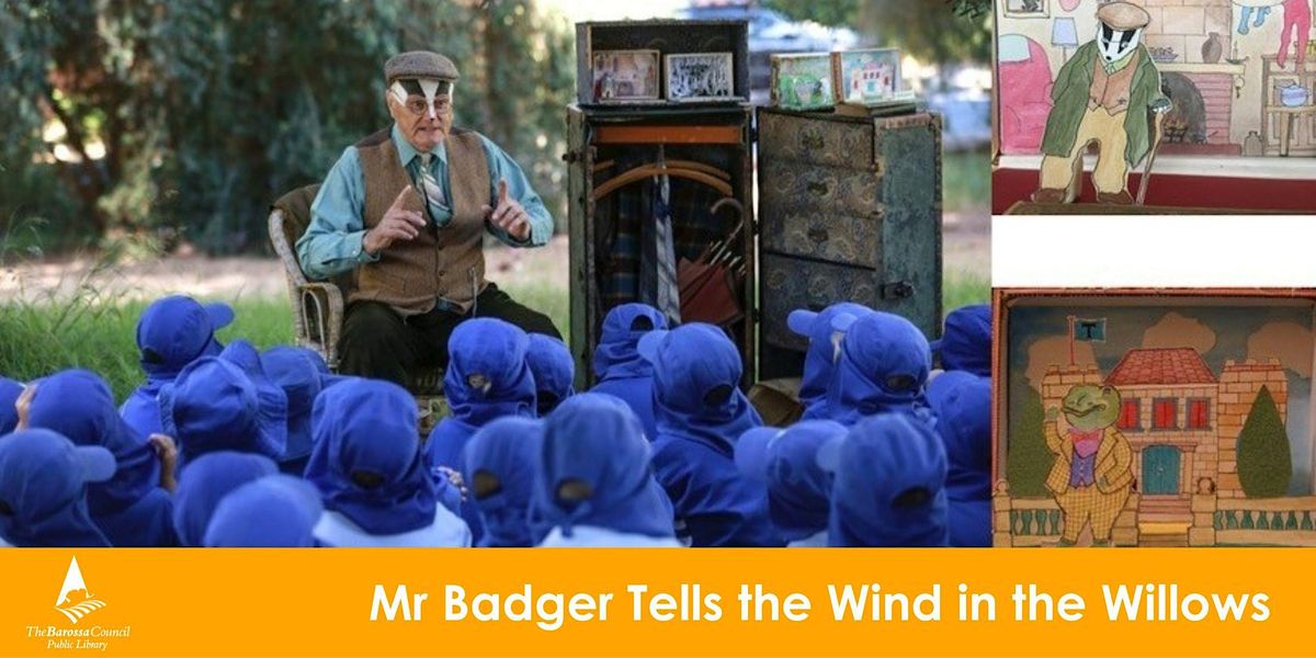 School Holidays - Mr Badger tells the story of The Wind in the Willows ...