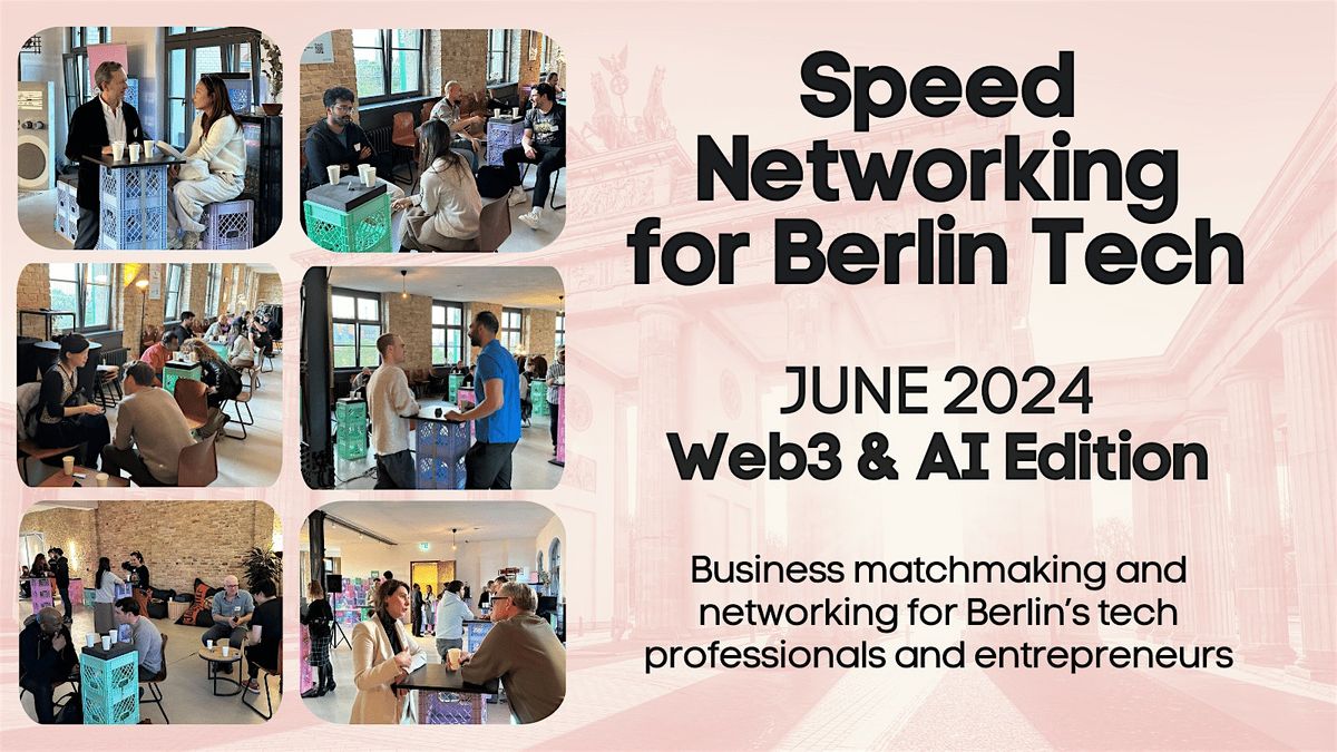 Speed Networking for Berlin Tech: Web3 & AI Edition @ w3.hub, w3.hub, Berlin, 10 June 2024 ...