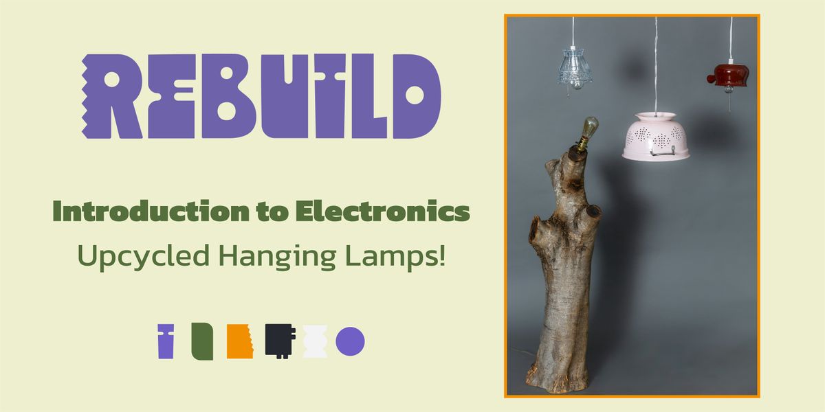 Introduction to Electronics - Upcycled Hanging Lamps - Sliding Scale ...