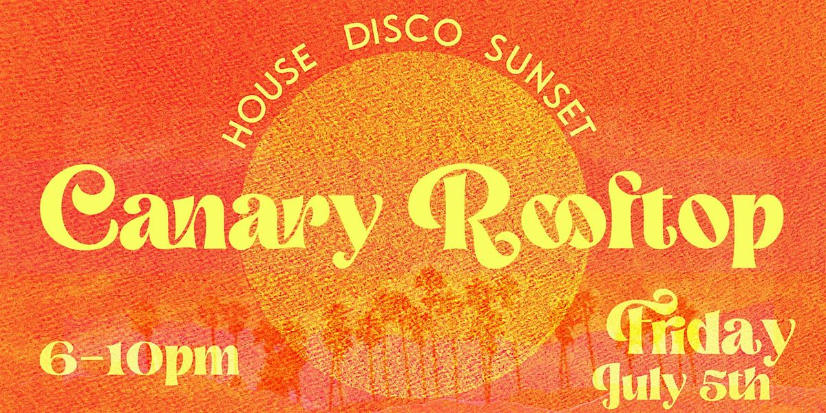 Canary Rooftop House Disco Sunset, Canary Hotel, 93103, Santa Barbara ...