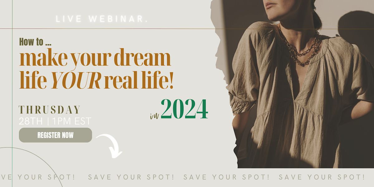 How to make your dream life YOUR real life–in 2024!, December 28 2023 | Online Event | AllEvents