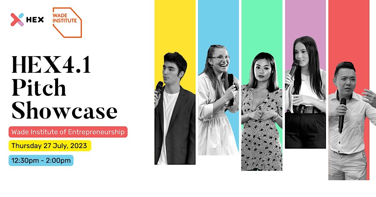 HEX 4.1 Pitch Showcase, Wade Institute of Entrepreneurship, Parkville ...