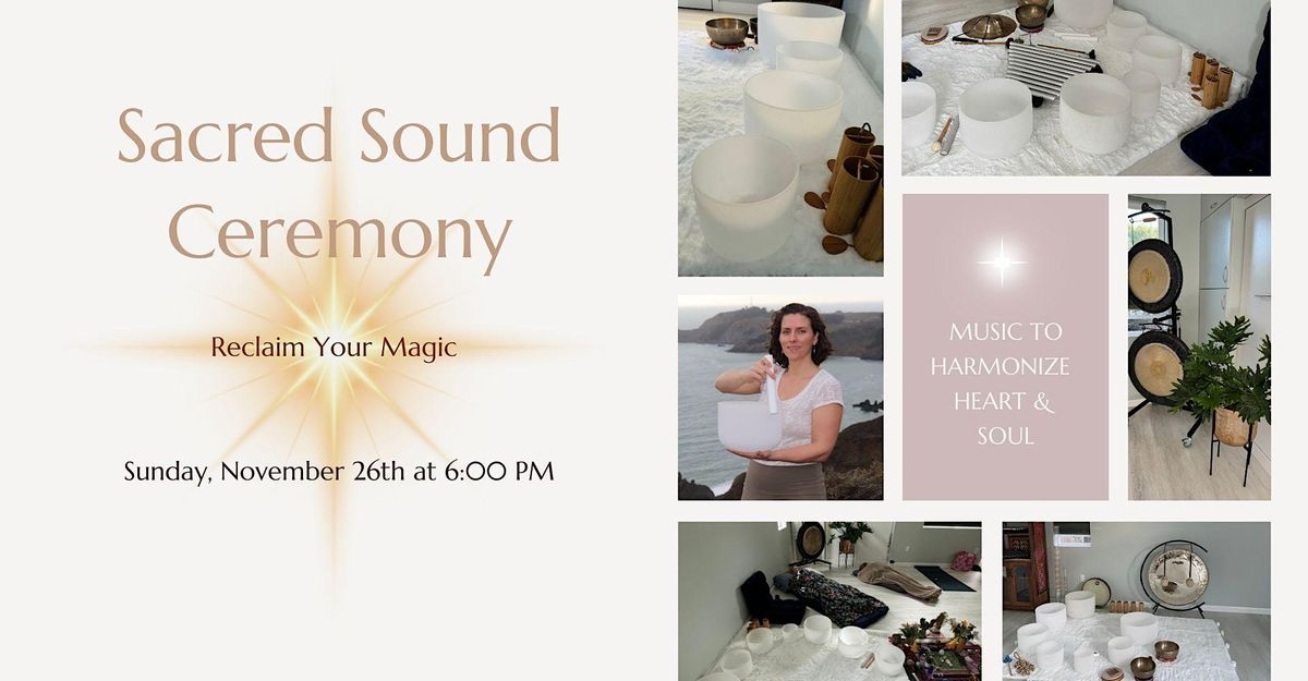 Sacred Sound Ceremony: Reclaim Your Magic Sound Bath, Private Residence ...