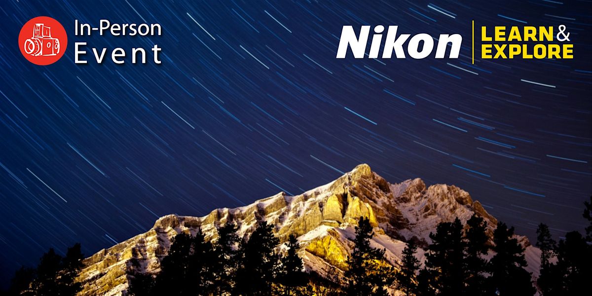 Night Photography Techniques Seminar with Nikon, The Camera Store ...