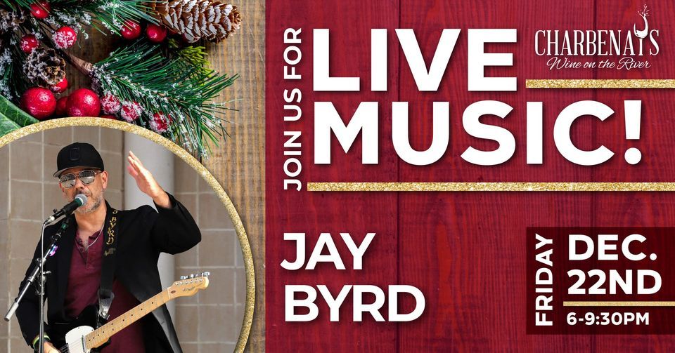 Live Music by Jay Byrd!, CharBenay's Wine on the River, Warren, 22 December 2023 | AllEvents.in