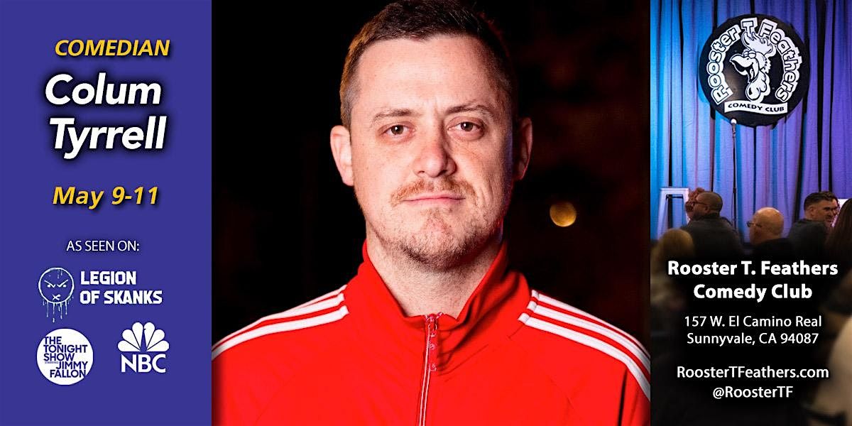 Comedian Colum Tyrrell, Rooster T Feathers Comedy Club, Sunnyvale, 9 ...
