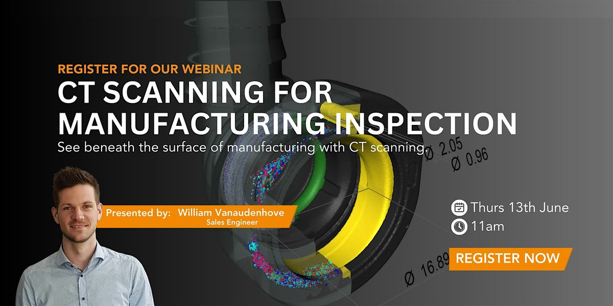 CT Scanning for Manufacturing Inspection Webinar, June 13 2024 | Online ...