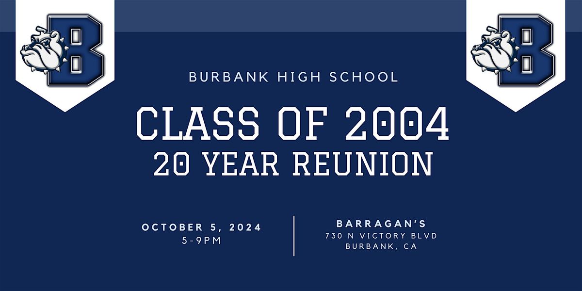 Burbank High School Class of 2004 - 20 Year Reunion, Barragan's ...
