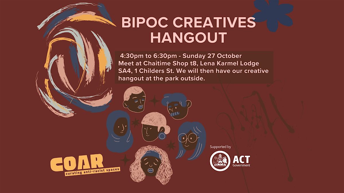 BIPOC Creatives Hangout, 1 Childers St, Canberra, 27 October 2024 ...