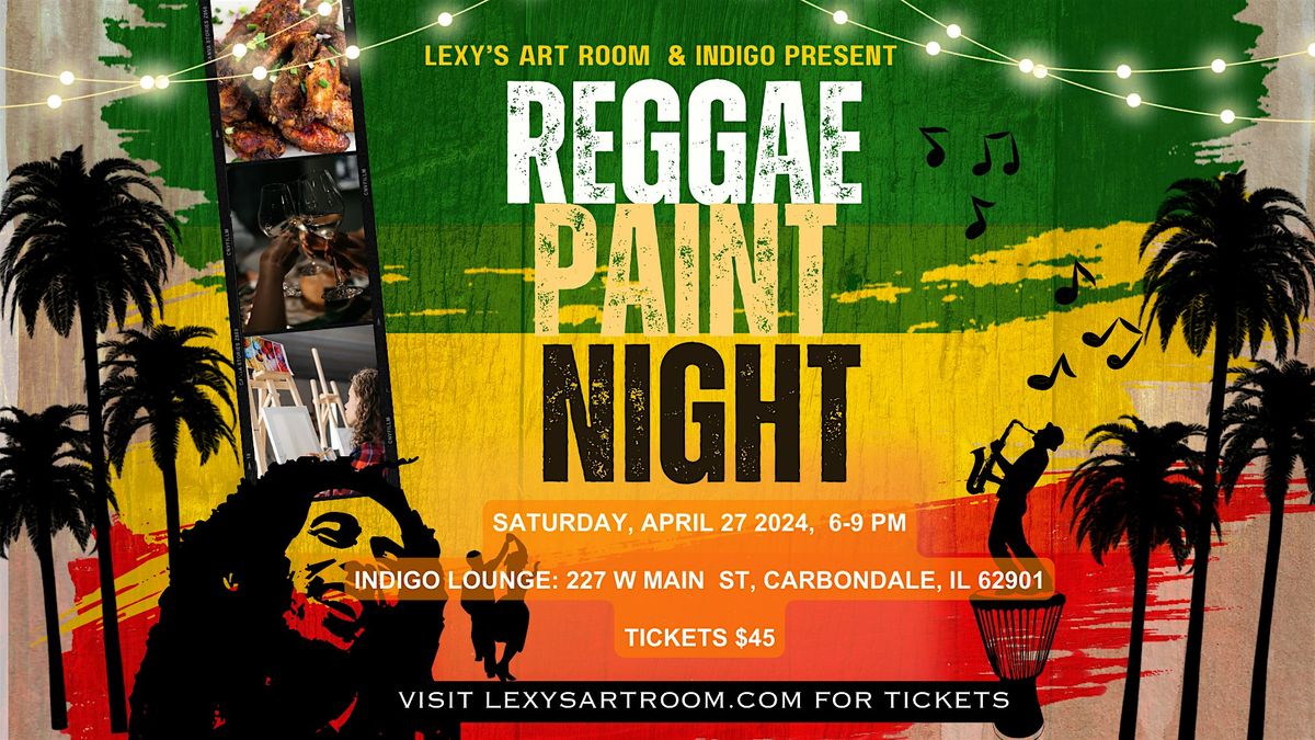 Reggae Night Paint & Sip 2.0., 227 W Main St, Carbondale, 27 April 2024 ...