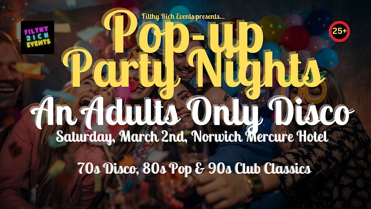 Pop Up Party Nights 80s, 90&s 00s Adults Disco, North Walsham, North ...