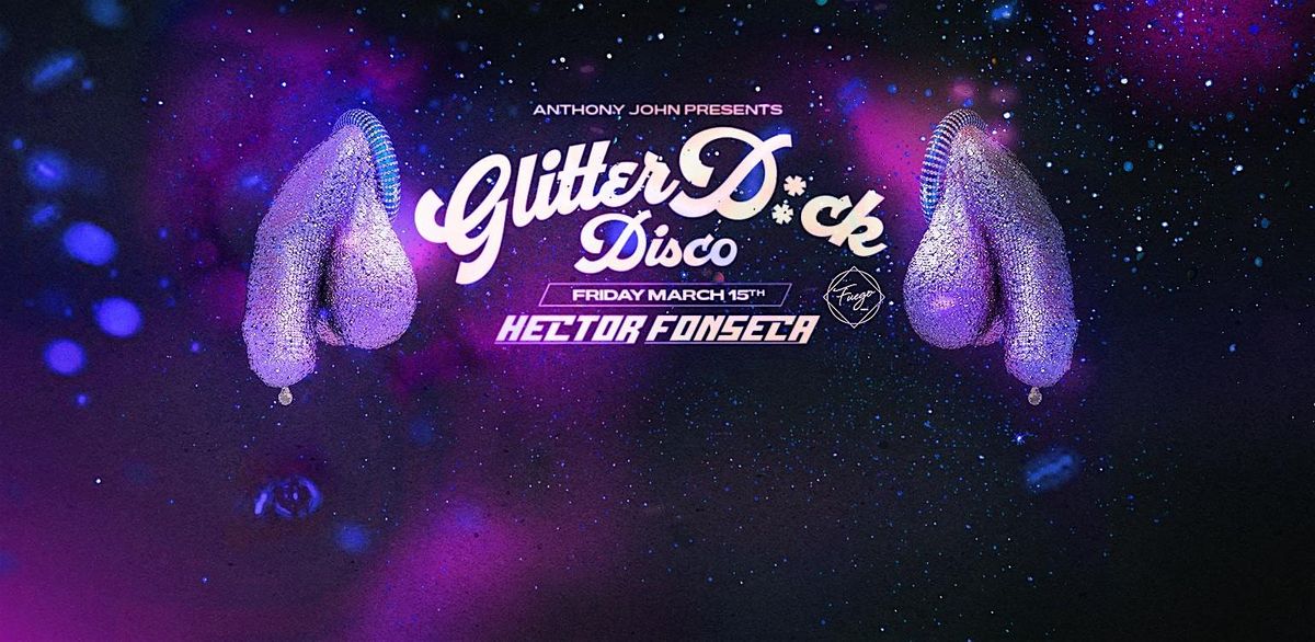 GlitterD*ck Disco, Fuego Events Palm Springs, 15 March 2024 | AllEvents.in