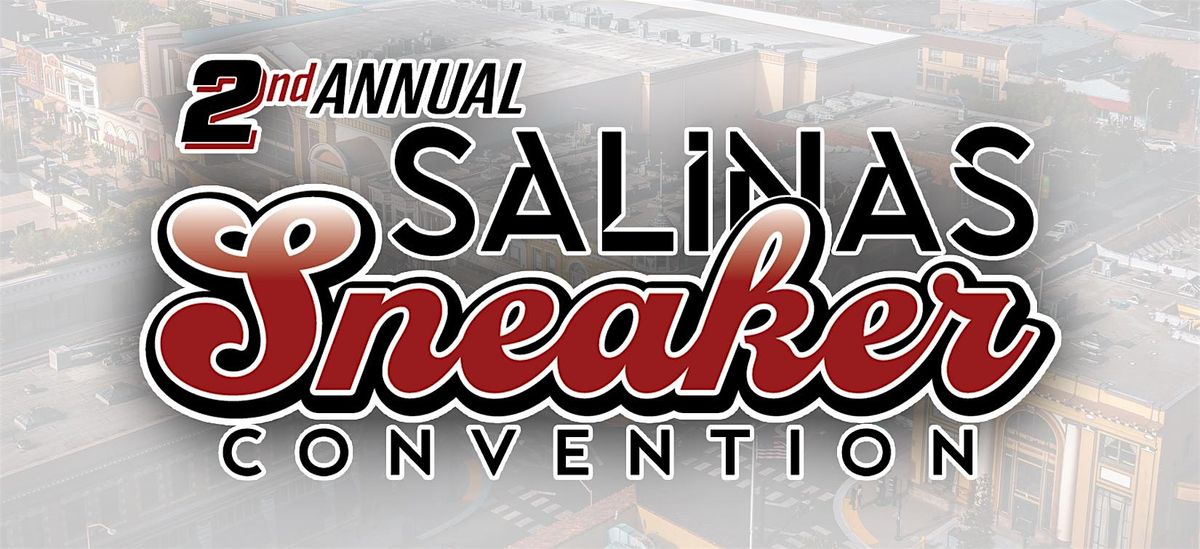 2nd Annual Salinas Sneaker Convention, Salinas PAL - Armory Hall, 10 ...