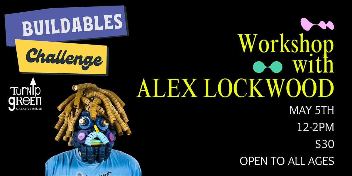 TGCRs Workshop with Alex Lockwood, Turnip Green Creative Reuse, 1014 ...