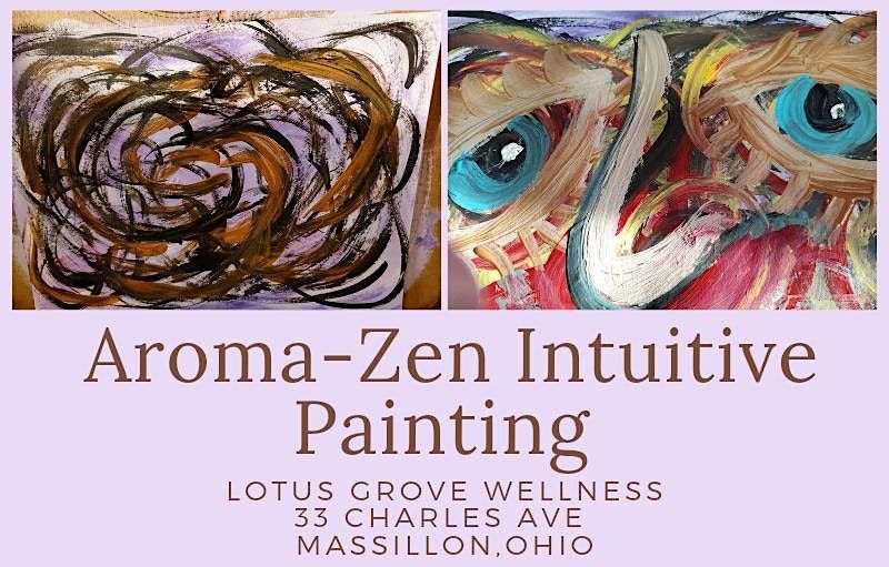 Aroma-Zen Intuitive Painting, Lotus Grove Wellness, Massillon, 19 ...