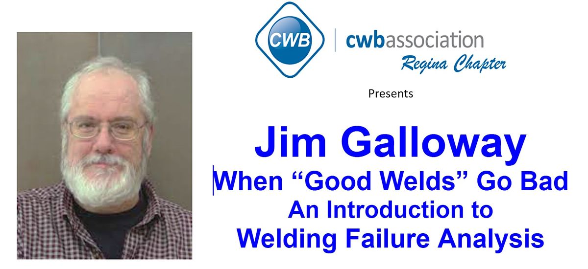 Jim Galloway: When “Good Welds” Go Bad An Introduction to Welding ...