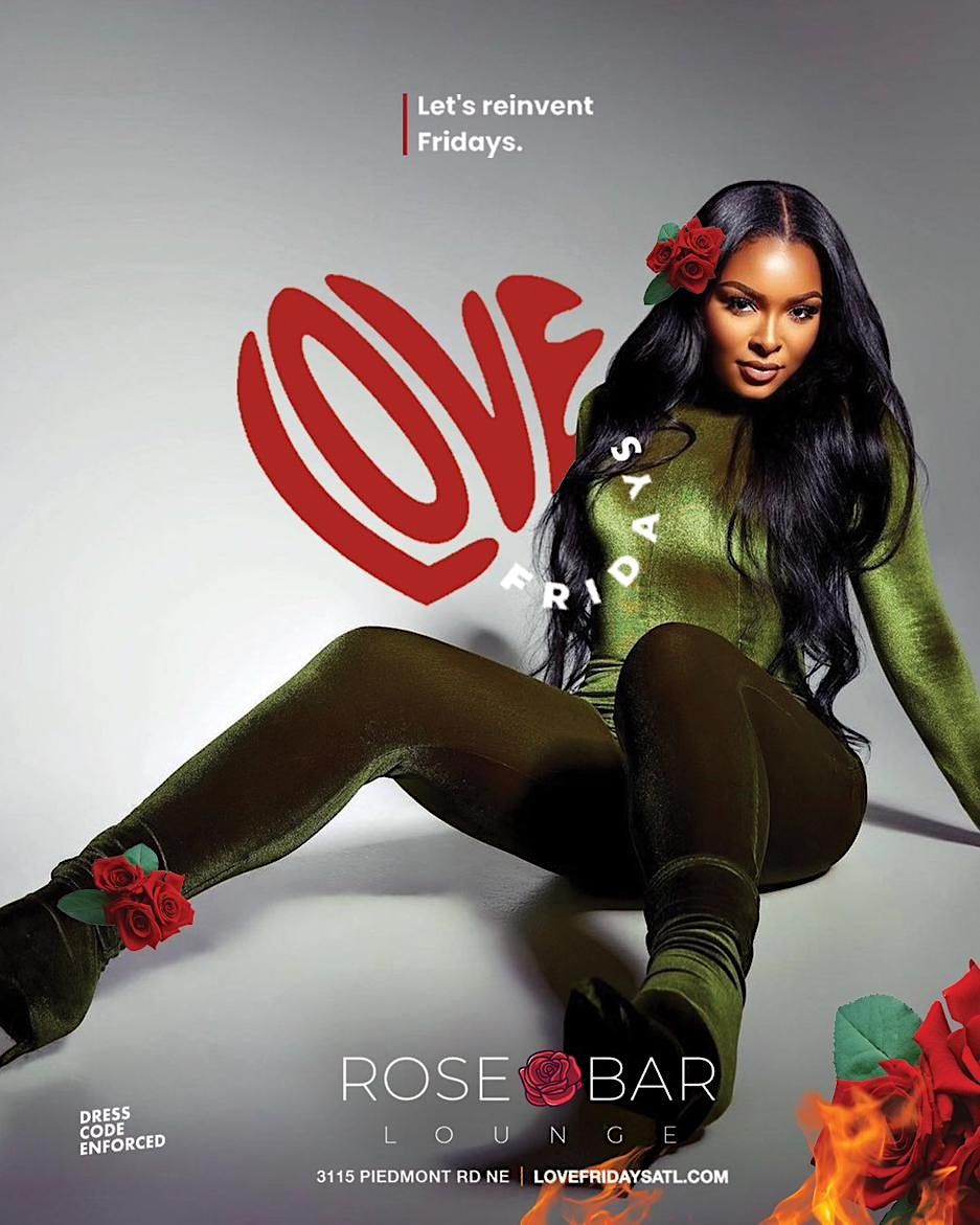 ATLANTAS HOTTEST FRIDAY SCENE! - LOVE FRIDAYS @ ROSEBAR LOUNGE, Rose ...