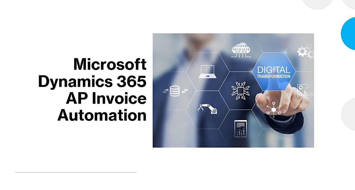 Microsoft Dynamics 365 AP Invoice Automation Webinar, July 26 2023 ...