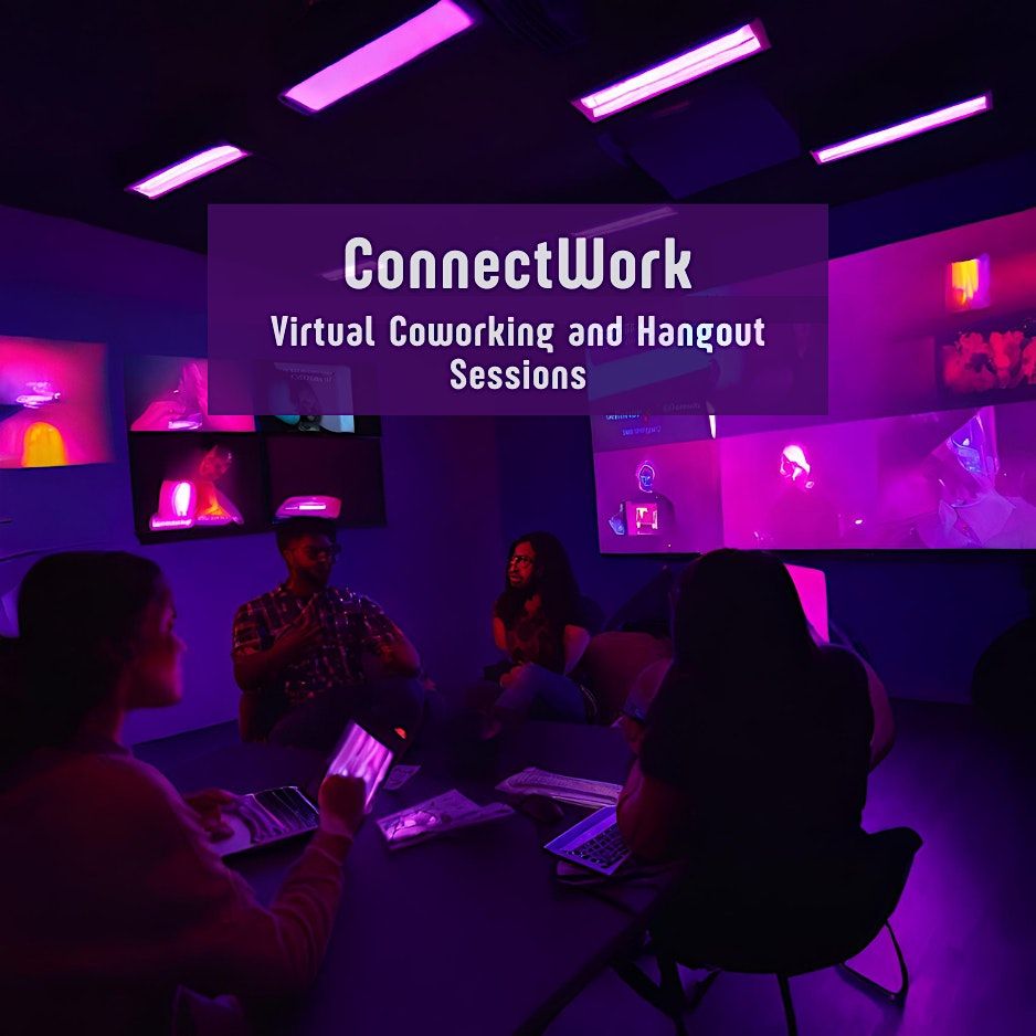 ConnectWork: FREE Virtual Coworking and Hangout Sessions, October 24 ...