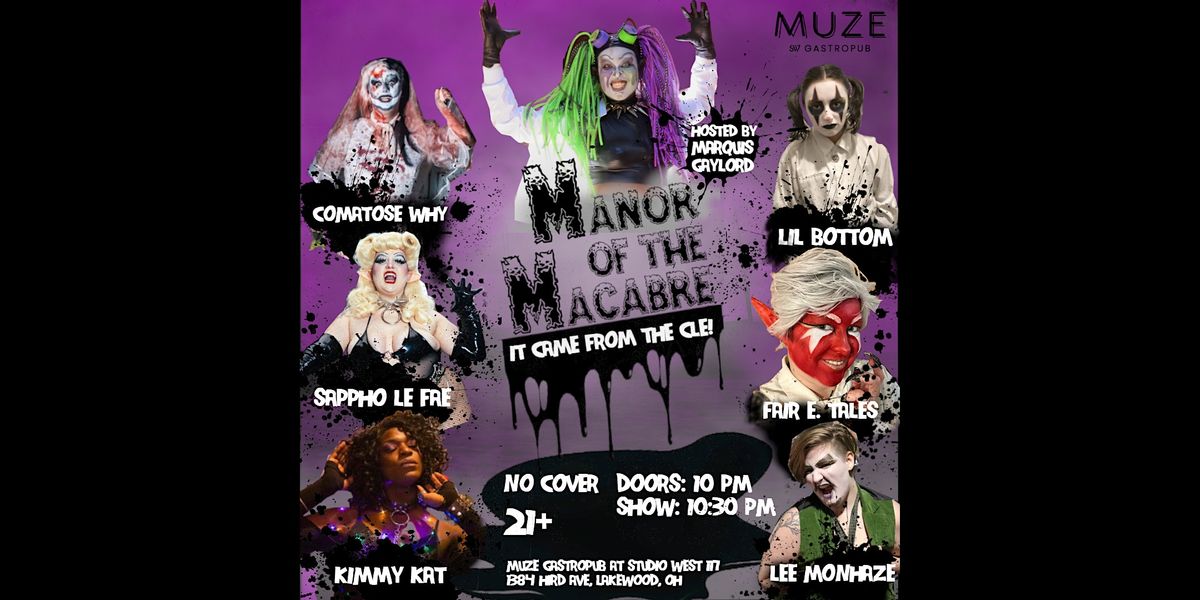 Manor of the Macabre: It Came From the CLE! Horror Drag Show, Muze ...