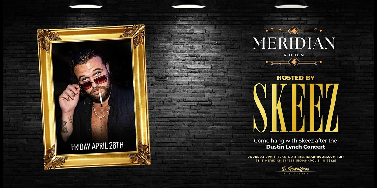SKEEZ After Party, Meridian Room, Indianapolis, 26 April to 27 April ...