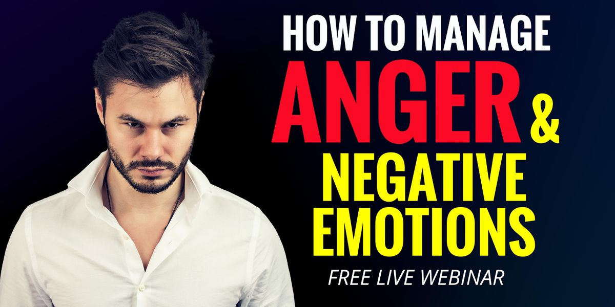 How to Manage Anger and Negative Emotions, May 31 2023 | Online Event ...