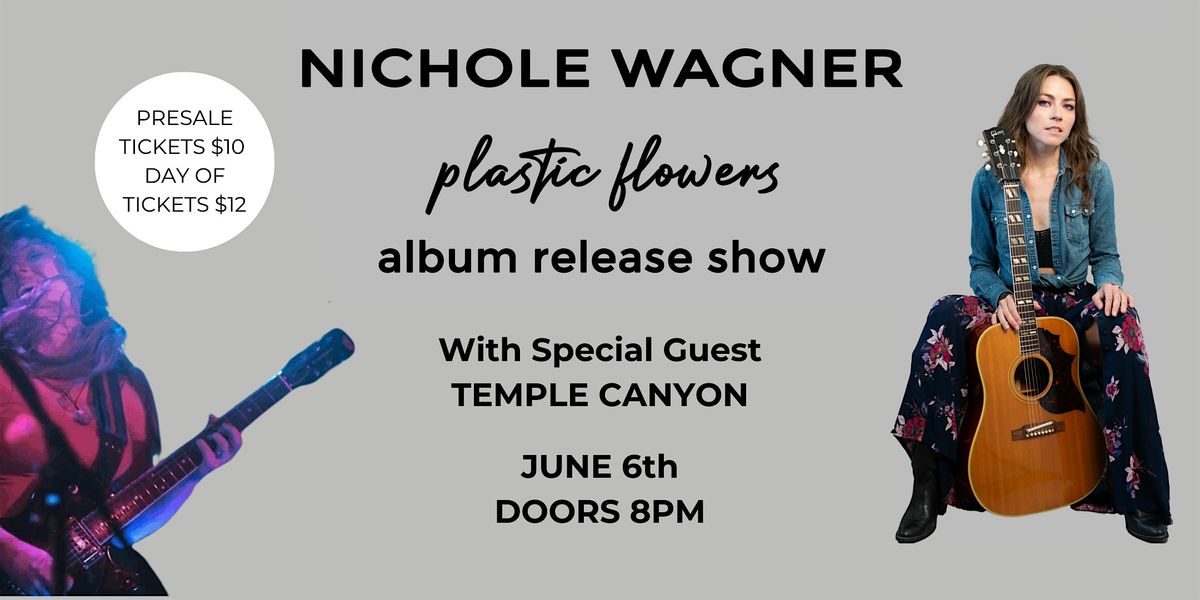 Nichole Wagner: Plastic Flowers CD release w/special guest Temple ...