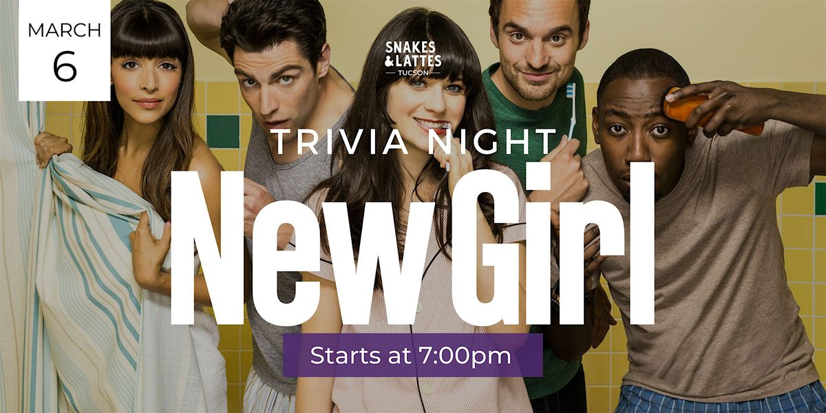 New Girl Trivia Night - Snakes & Lattes Tucson (US), Snakes & Lattes ...