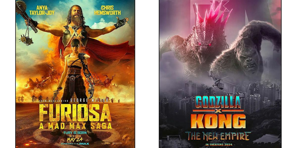 1.) FURIOSA: A Mad Max Saga 2.) GODZILLA x KONG: The New Empire, The ...
