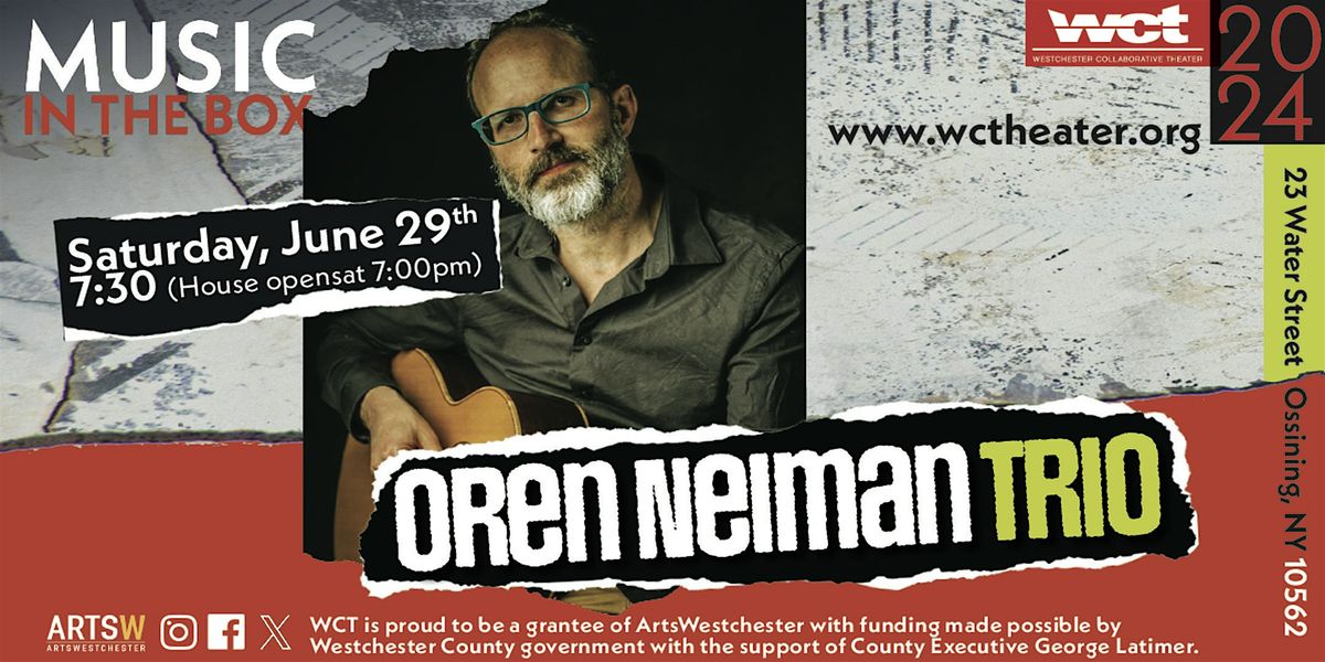 The Oren Neiman Trio, Westchester Collaborative Theater (GPS 21 Water ...