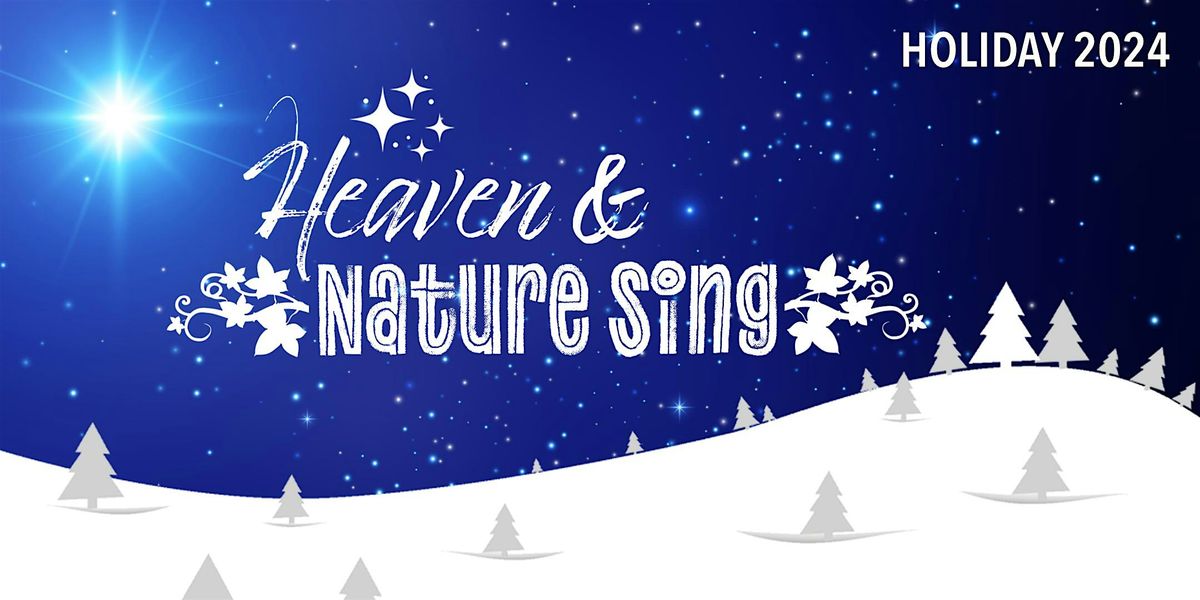 NMGMC Holiday Concert "Heaven & Nature Sing" Sunday, Dec. 15, 2024, 1: ...