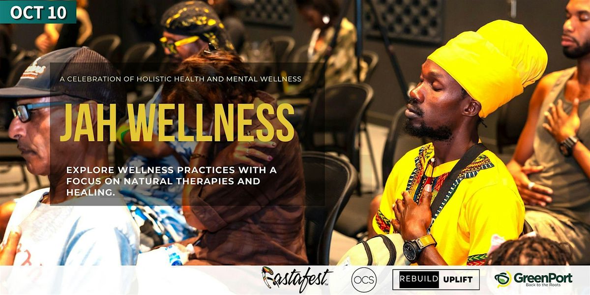 Jah Wellness: A Celebration of Holistic Health and Mental Wellness ...