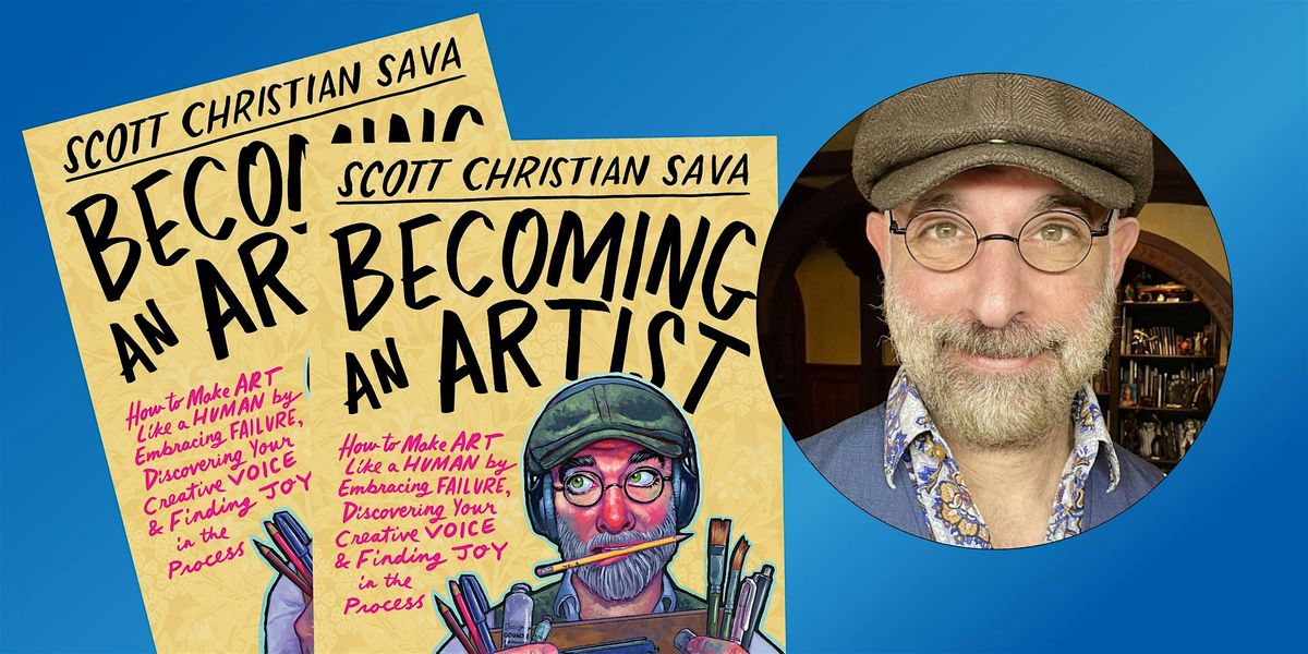 "Becoming An Artist" Book Signing with Artist Scott Christian Sava ...