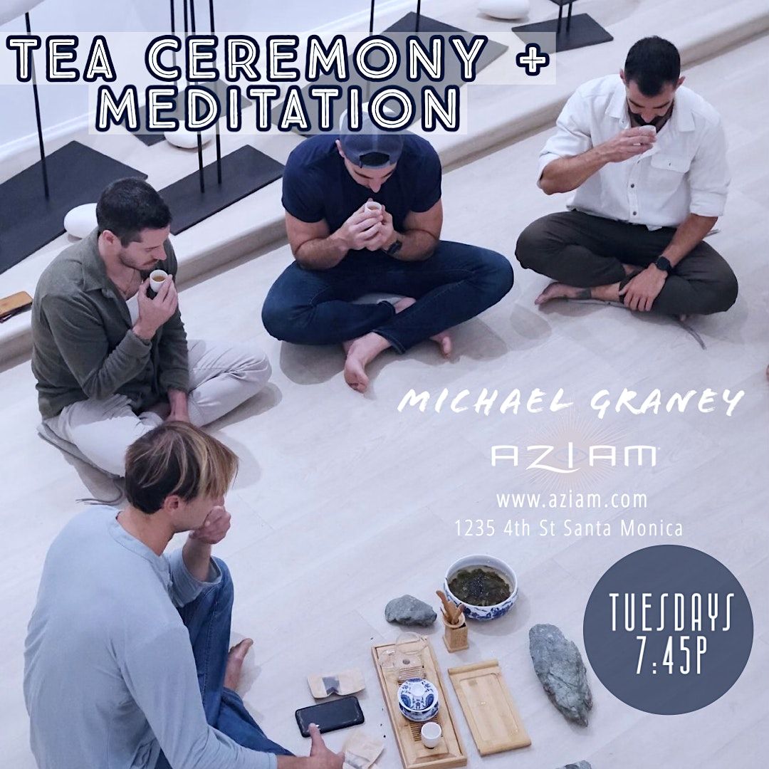 Tea Ceremony + Meditation (Semi-Private), AZ I AM, Santa Monica, 5 December 2023 | AllEvents