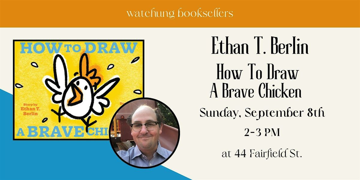 Storytime w/Ethan T Berlin, "How to Draw a Brave Chicken", Watchung ...