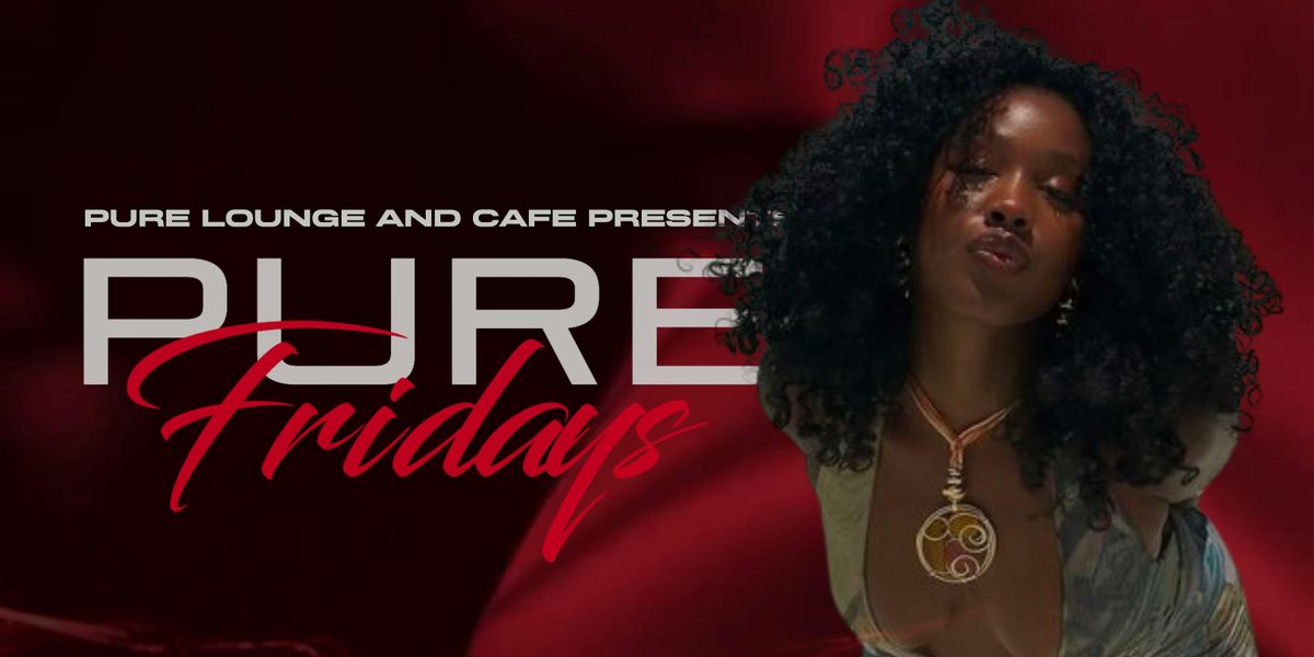 PURE Fridays at Pure Cafe & Lounge, 1594 Woodcliff Dr NE suite a ...
