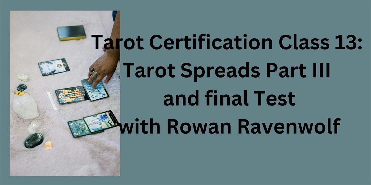 Tarot Certification Class 14: Tarot Spreads Part III and Final Test ...