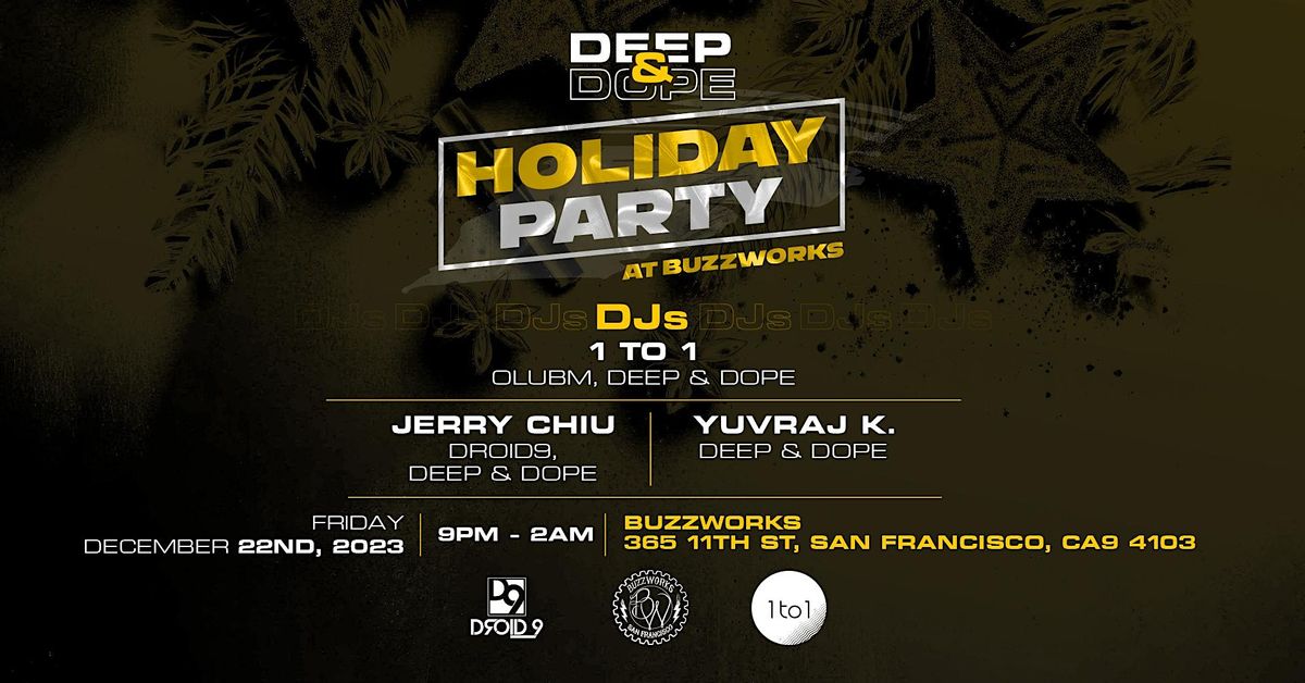 Deep & Dope Holiday Party 2023, BuzzWorks, 11th Street, San Francisco ...